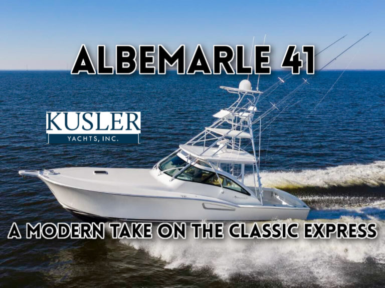 Albemarle 41: Modern Take on the Classic Express Boat.